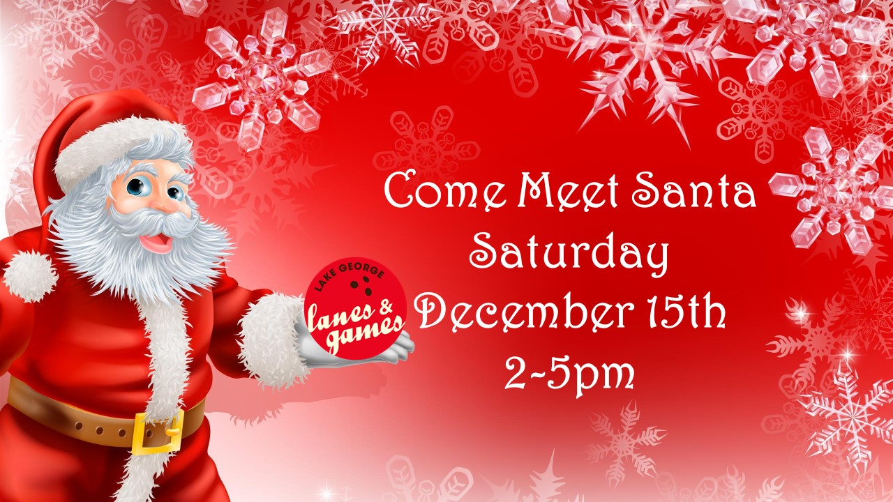 Meet Santa | Lake George Lanes & Games